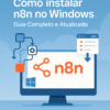 Descubra como instalar o n8n no Windows com um passo a passo atualizado ...